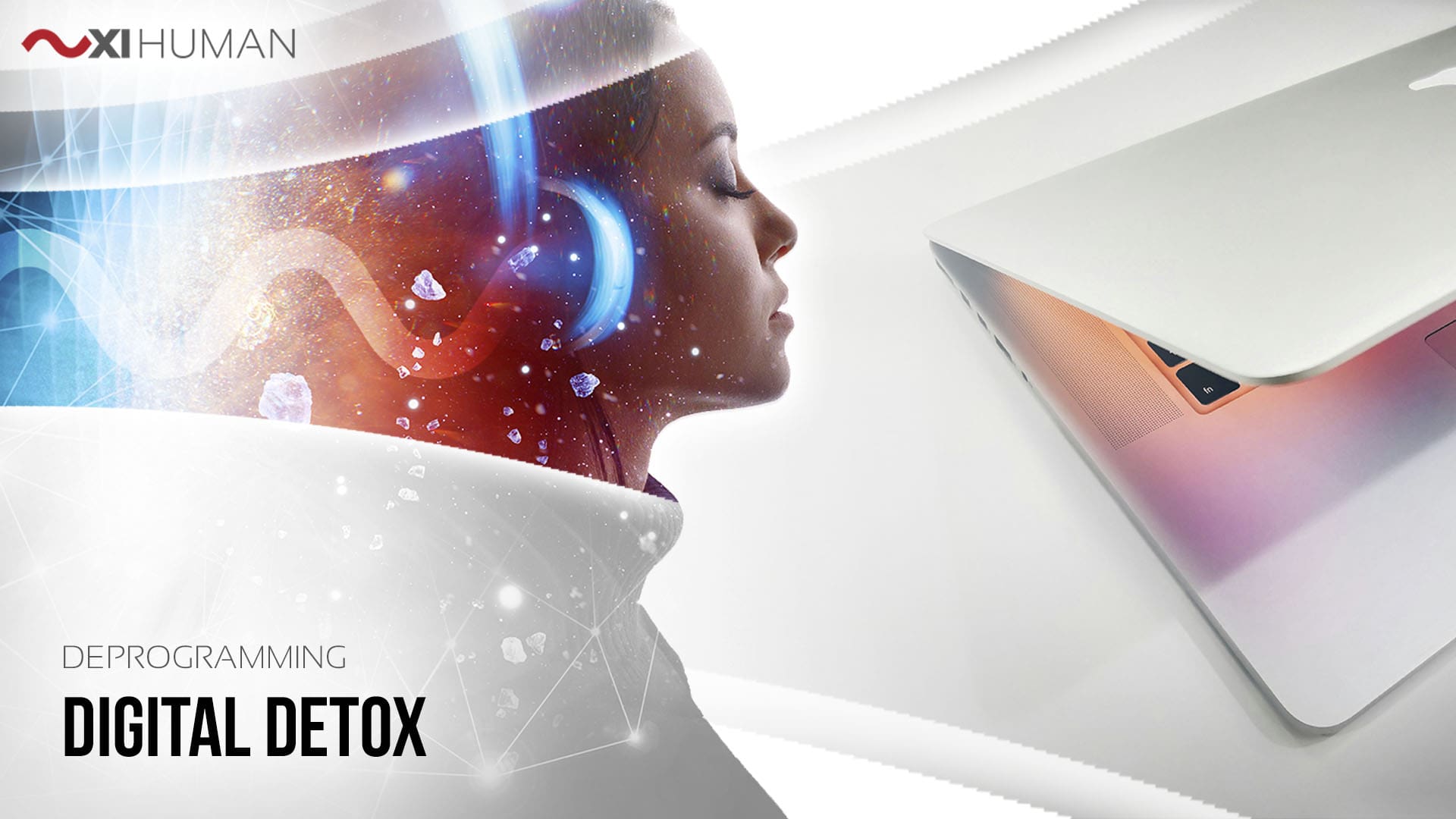 Digital Detox | XI Human: Deprogramming | The XI Code